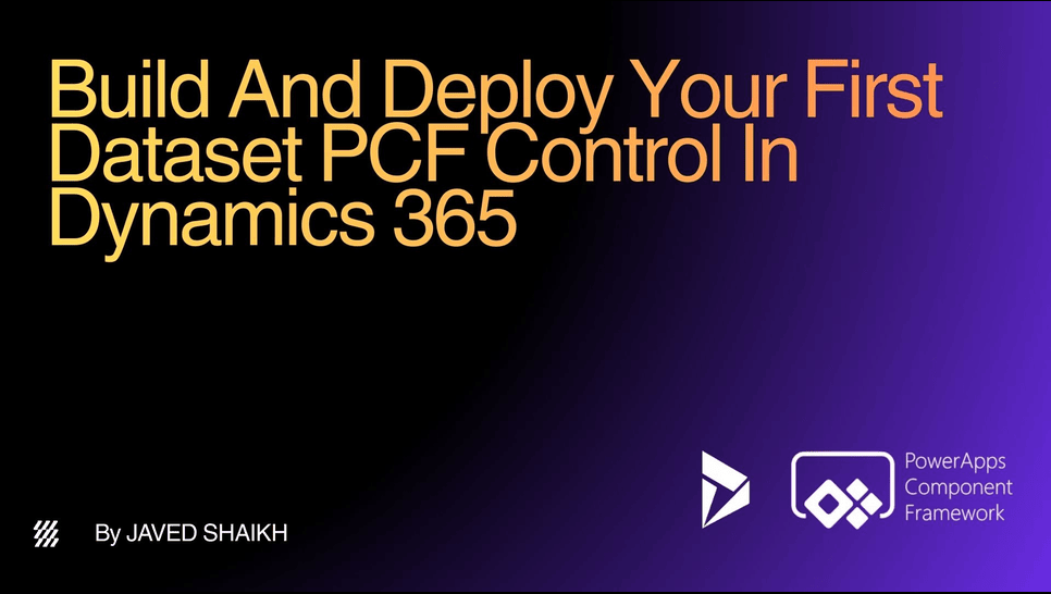 Build And Deploy Your First Dataset PCF Control In Dynamics 365 ...